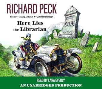 Here Lies the Librarian: Peck, Richard, Everly, Lara: 9780307284068 ...