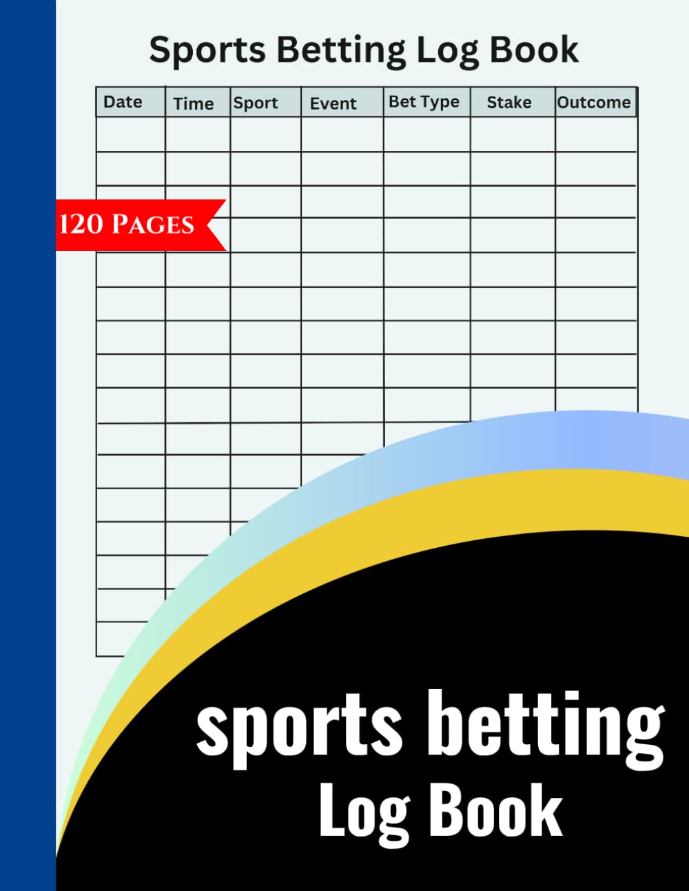 Sports Betting Log Book: Track Your Bets, Analyze Results, and Improve ...