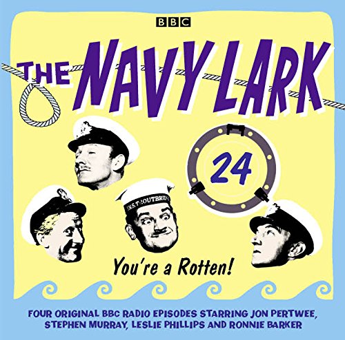 The Navy Lark Volume 24: You're A Rotten!: Amazon.co.uk: Wyman, Lawrie ...