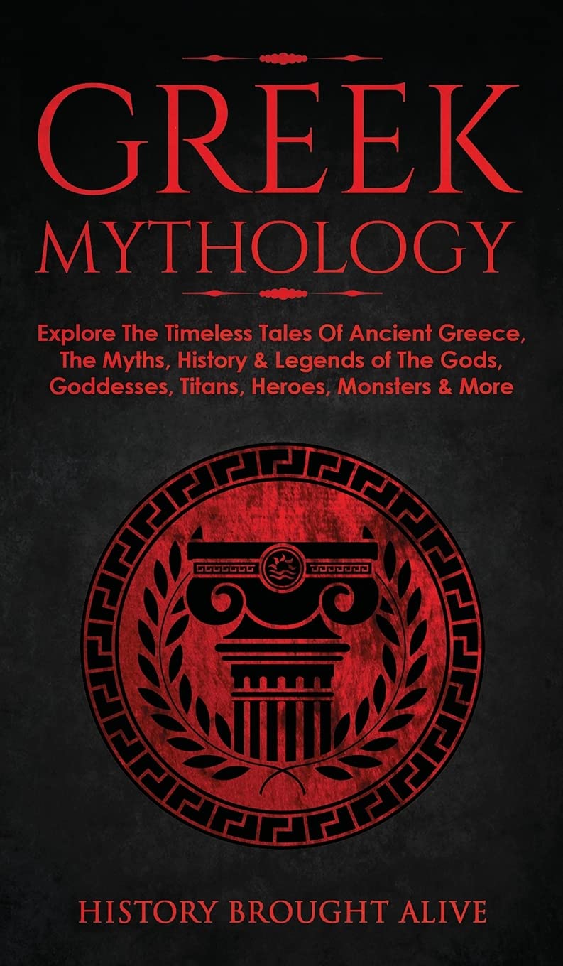 Greek Mythology: Explore The Timeless Tales Of Ancient Greece, The ...