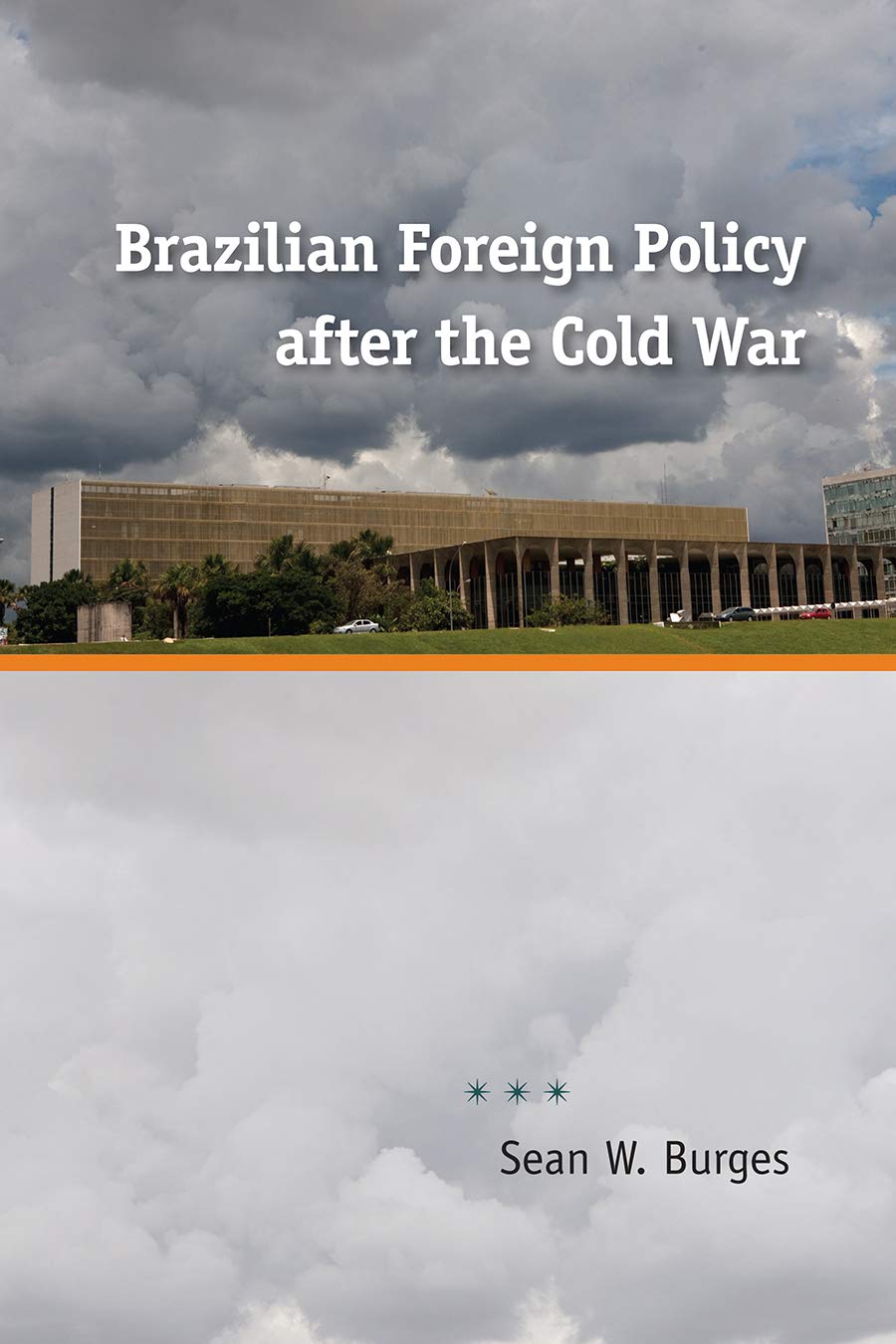 Brazilian Foreign Policy after the Cold War: Burges, Sean William ...