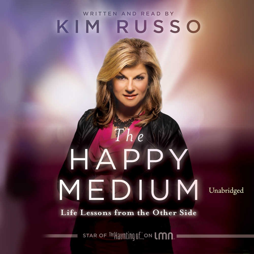 The Happy Medium: Life Lessons from the Other Side: Kim Russo ...