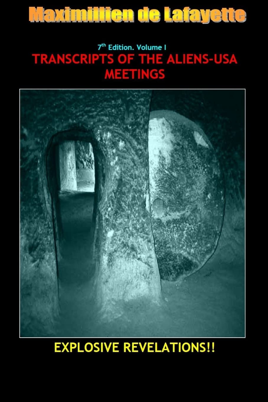 7th Edition. Volume I. TRANSCRIPTS OF THE ALIENS-USA MEETINGS: De ...
