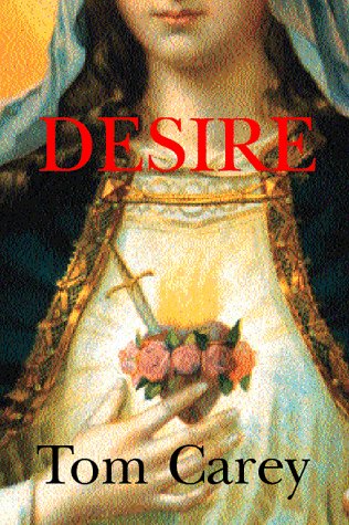 Desire: Poems, 1986-1996: Carey, Tom: 9780965155847: Amazon.com: Books