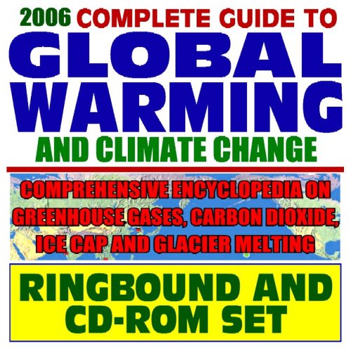 2006 Complete Guide to Global Warming and Climate Change: Comprehensive ...