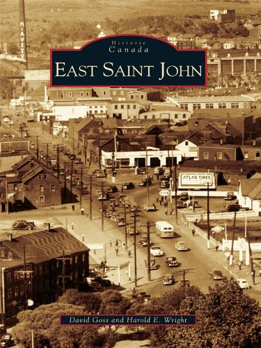 East Saint John (Historic Canada) eBook : Goss, David, Wright, Harold E ...