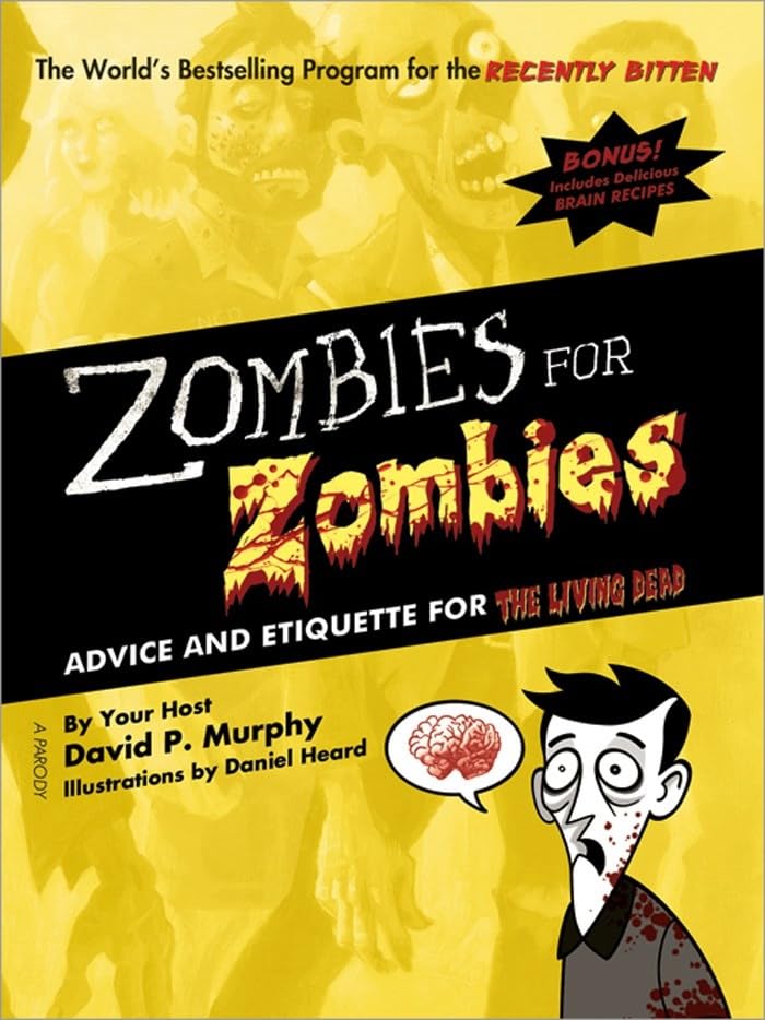 Zombies for Zombies: Advice and Etiquette for the Living Dead: Murphy ...
