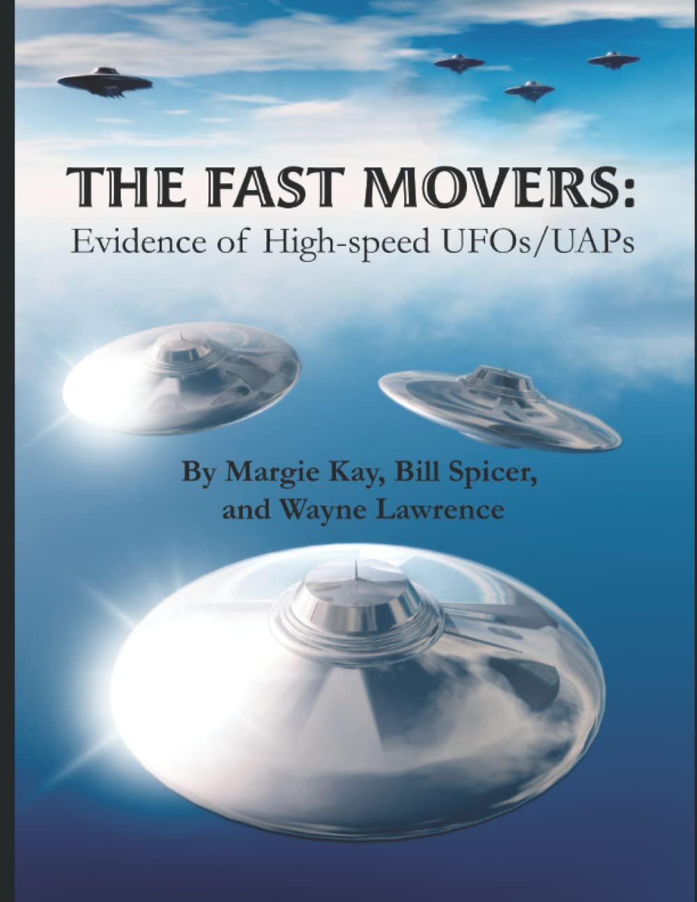 The Fast Movers: Evidence of High-Speed UFOs/UAPs: Kay, Margie, Spicer ...