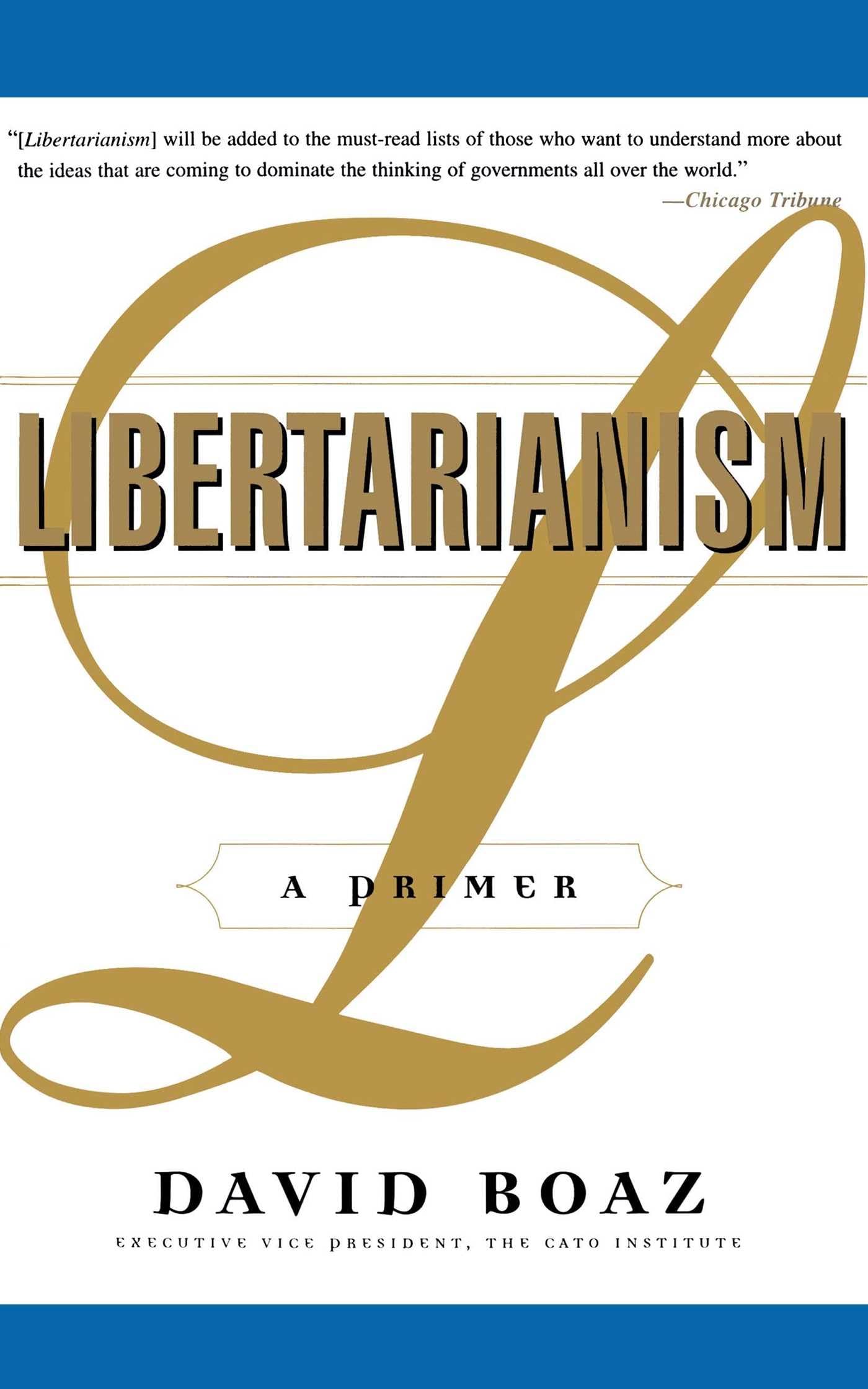 Amazon.com: Libertarianism: A Primer: 9780684847689: Boaz, David: Books