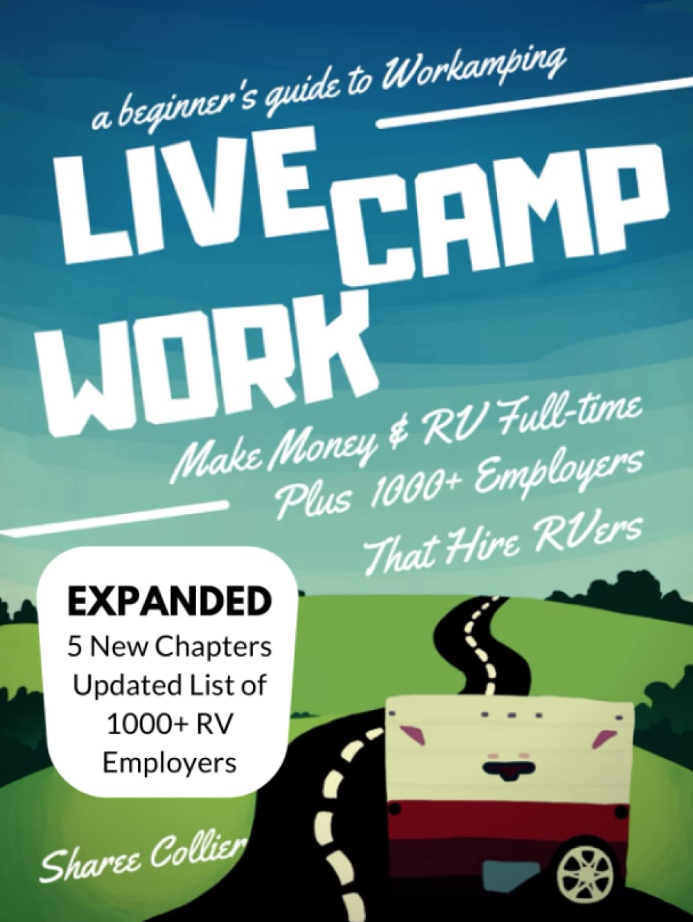 Live Camp Work: A Beginner's Guide to Workamping: How to Make Money ...