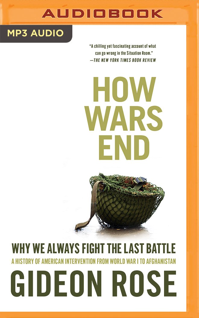 How Wars End: Gideon Rose, Gideon Rose: 9781511384124: Amazon.com: Books