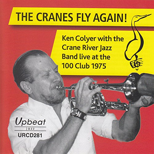 Spiele The Cranes Fly Again! von The Crane River Jazz Band feat. Ken ...