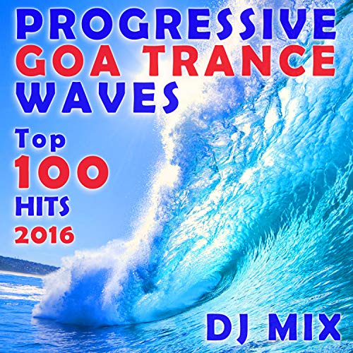 Amazon Music - Goa DocのProgressive Goa Trance Waves Top 100 Hits 2016 ...