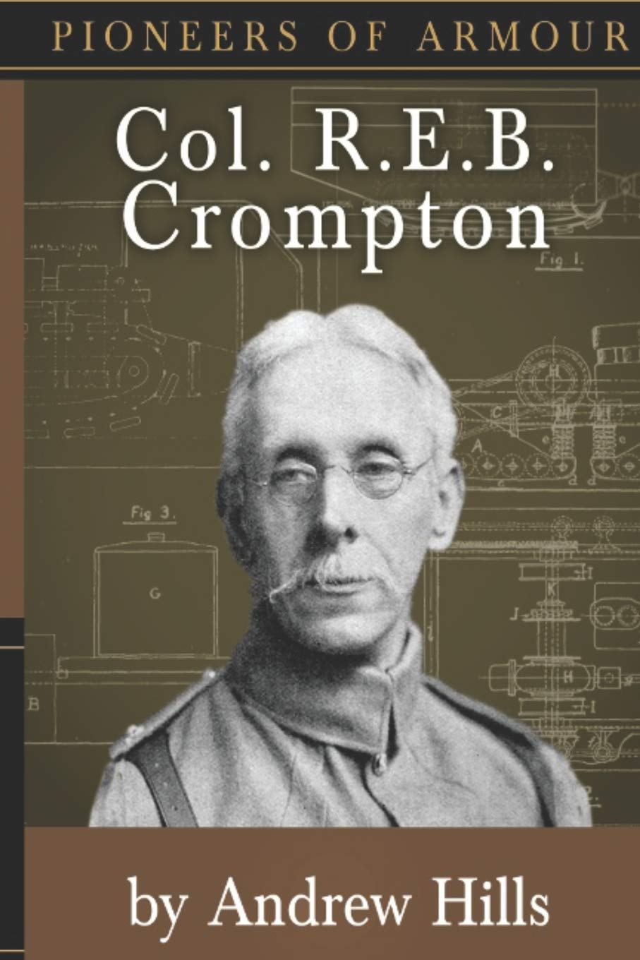Col. R.E.B. Crompton: 2 (Pioneers of Armour): Amazon.co.uk: Hills ...