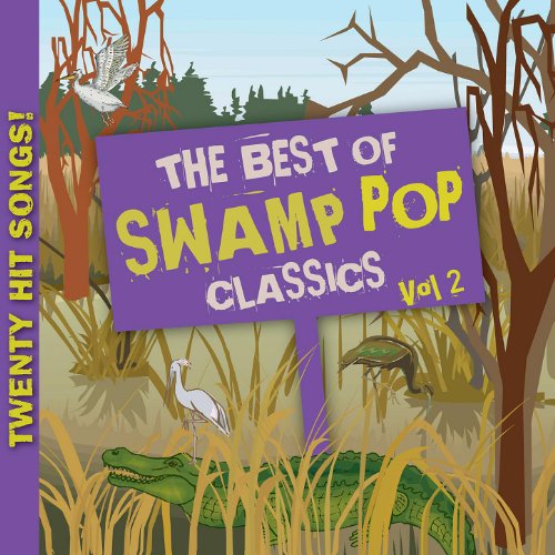 Play Best of Swamp Pop Classics, Vol. 2 by VARIOUS ARTISTS on Amazon Music