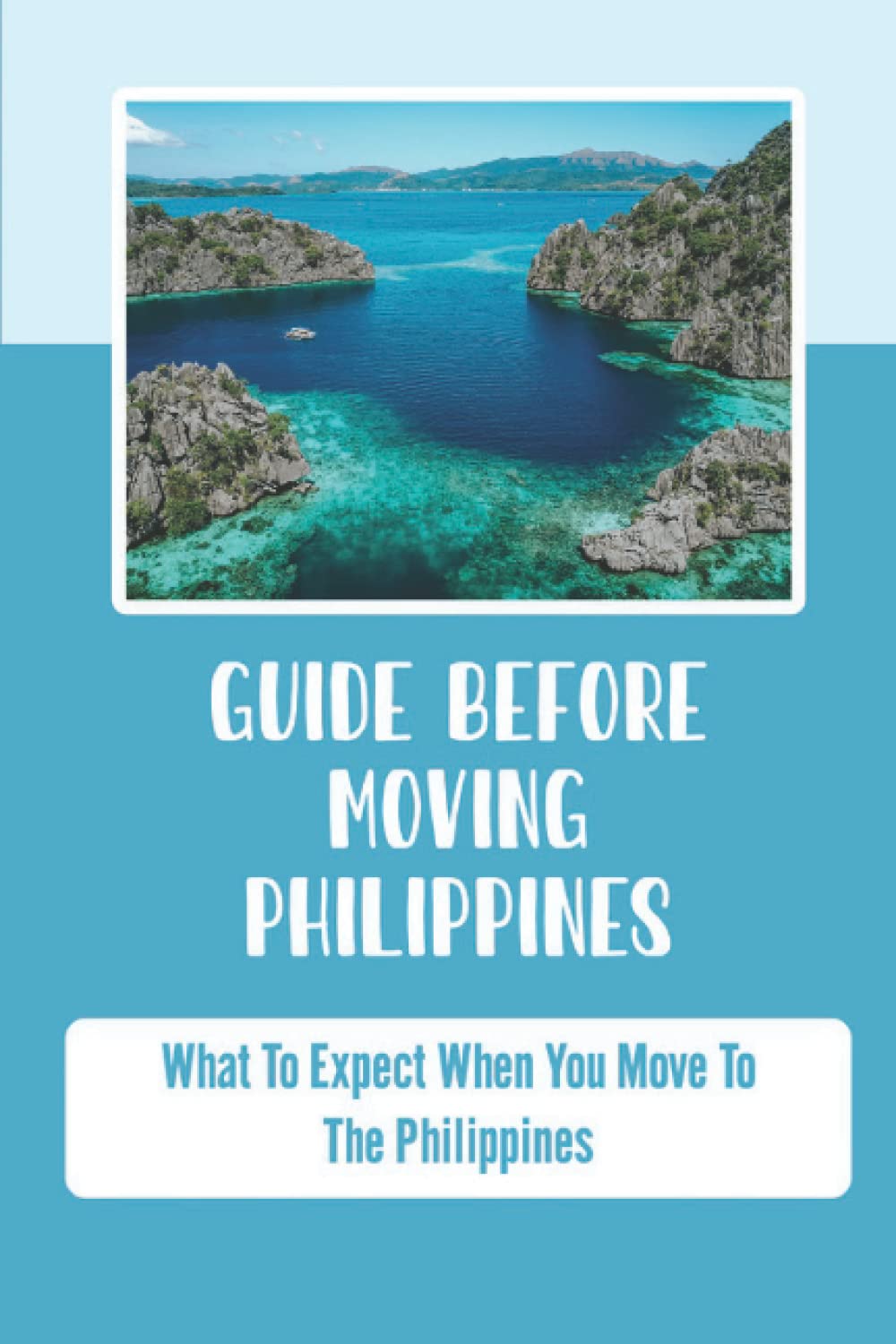 Buy Guide Before Moving Philippines: What To Expect When You Move To ...