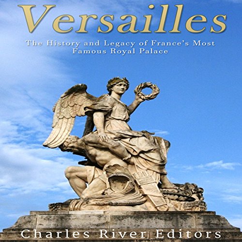 Amazon.com: Versailles: The History and Legacy of France's Most Famous ...
