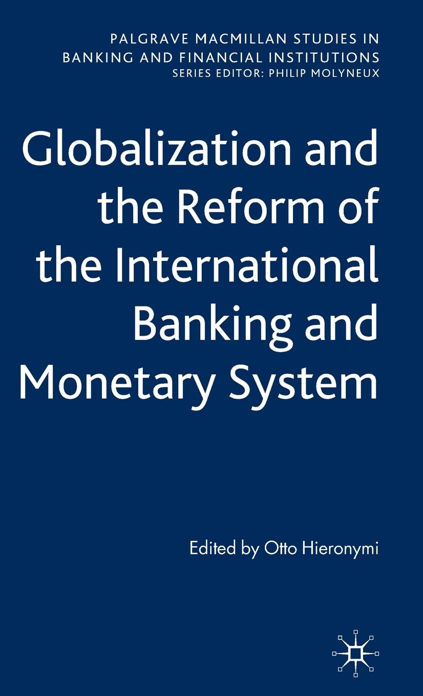 Globalization and the Reform of the International Banking and Monetary ...