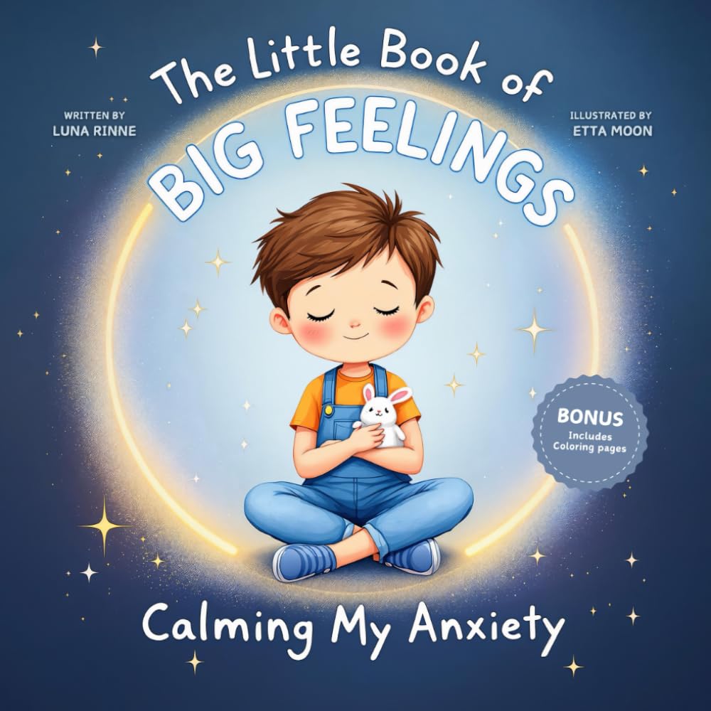 The Little Book of Big Feelings Calming My Anxiety: A Children’s ...