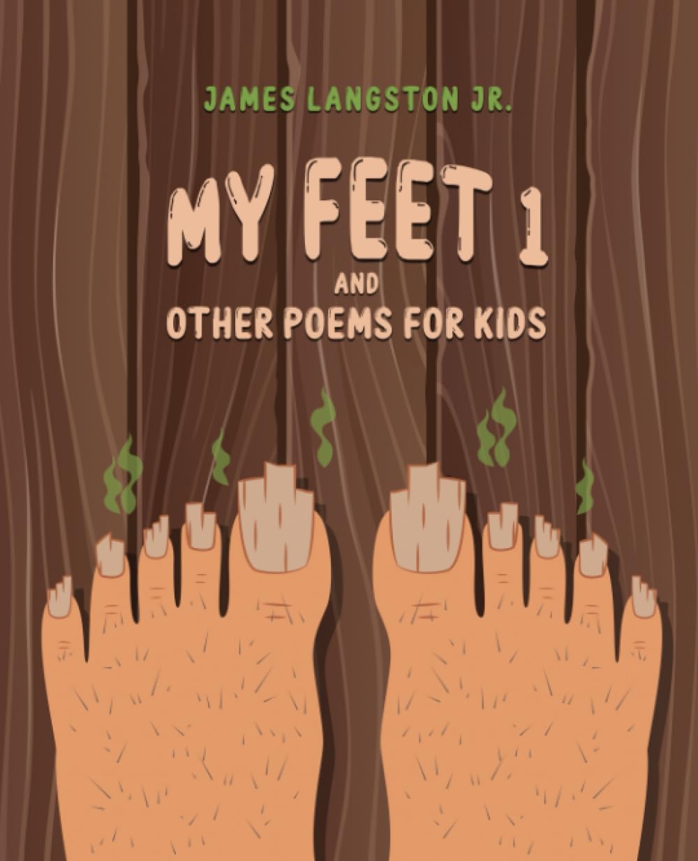 My Feet 1 and other poems for kids: Langston Jr., James: 9781735271378 ...