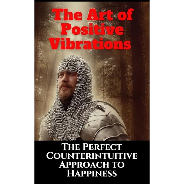 Buy The Art of Positive Vibrations : The Perfect Counter-intuitive ...