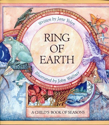 Ring of Earth: A Child's Book of Seasons : This Ring of Earth, This ...