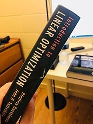 Introduction to Linear Optimization (Athena Scientific Series in Optimization and Neural ...