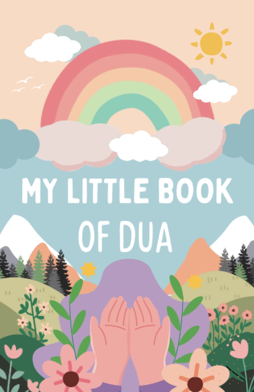My Little Book of Dua: A collection of prayers for young Muslim, Dua ...