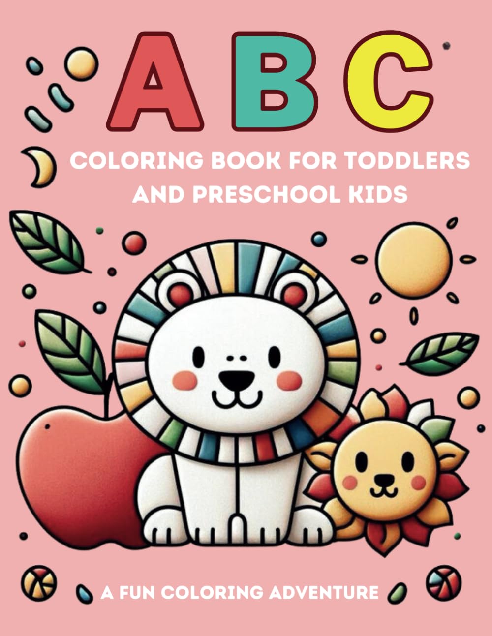 ABC Coloring Book For Toddlers And Preschool Kids: A fun coloring ...