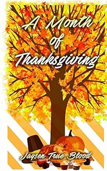 A Month Of Thanksgiving: A Thanksgiving Tale (The Daniel Hargis Series ...
