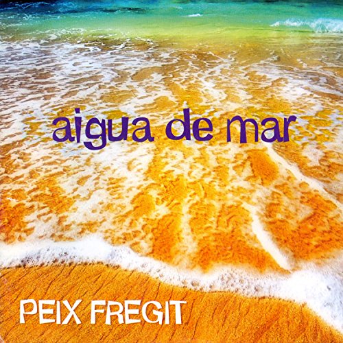 Amazon MusicでPeix FregitのAigua de Marを再生する