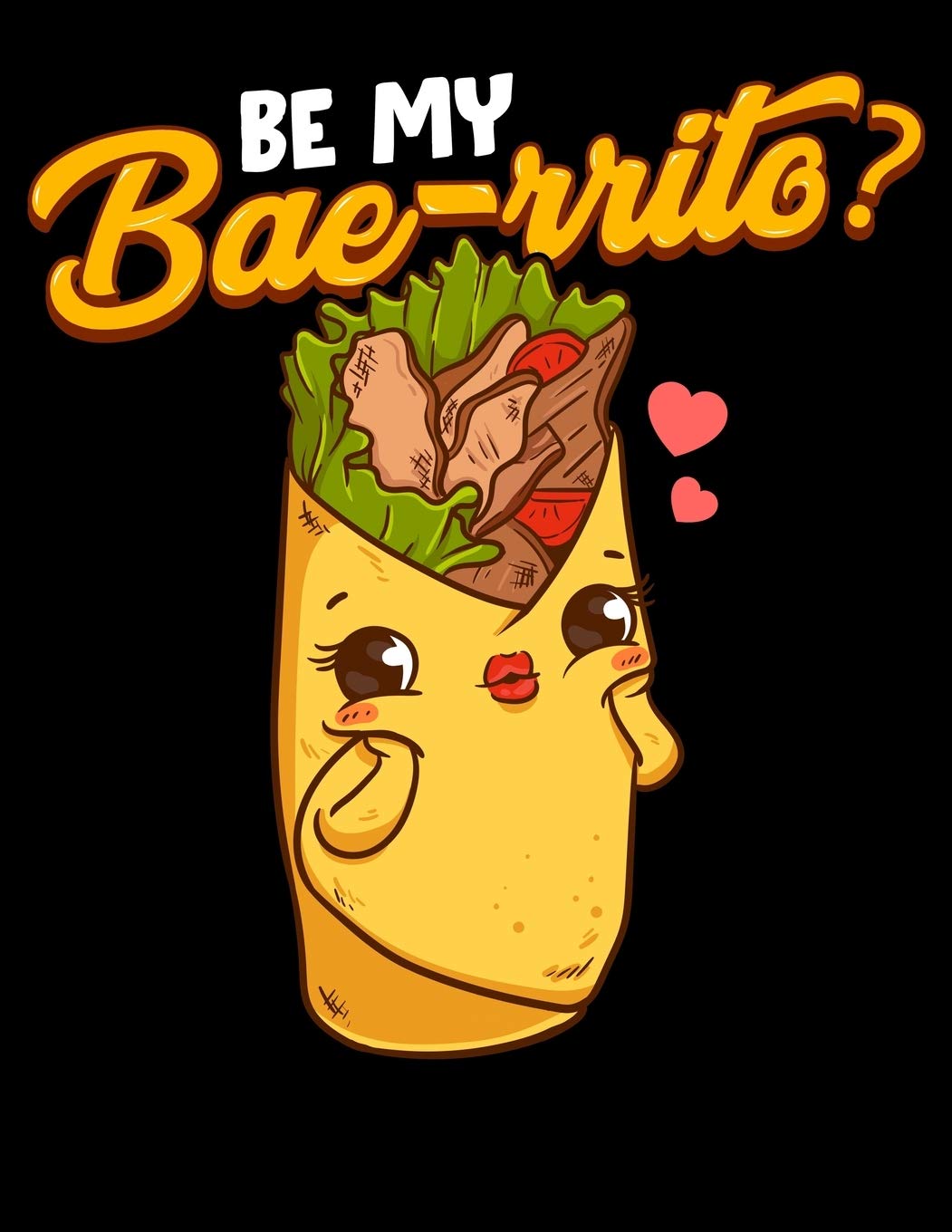 Buy Be My Bae-ritto?: Cute & Funny Be My Bae-rrito Bae Burrito Baerrito ...