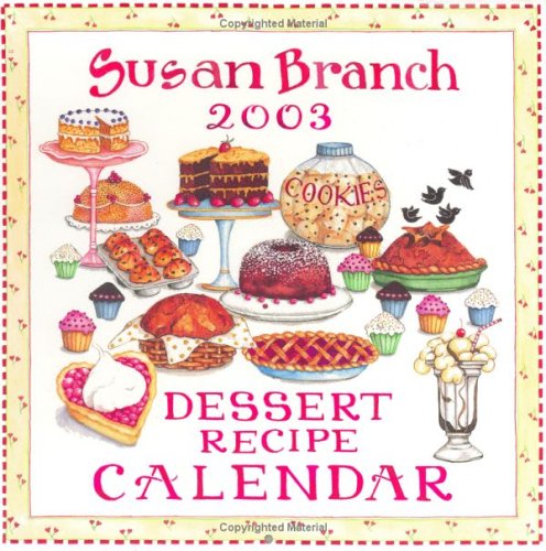 Susan Branch Dessert Recipe 2003 Calendar: Branch, Susan: 9780740725357 ...