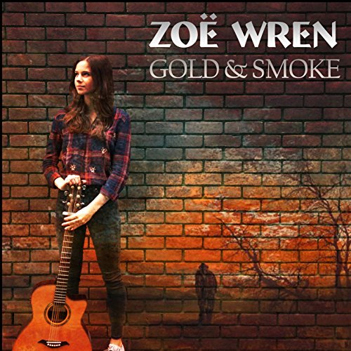 Amazon.com: Gold and Smoke : Zoe Wren: Digital Music