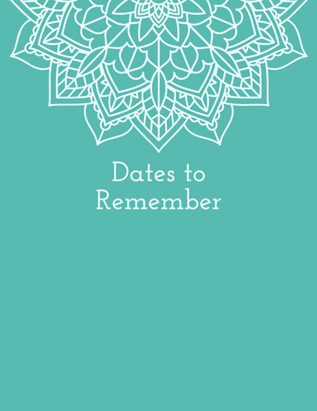 Dates to Remember Book: Perpetual Calendar Special Dates Birthday ...