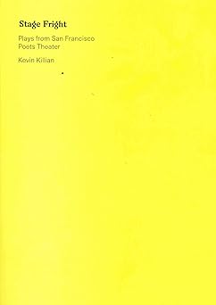 Stage Fright: Selected Plays from San Francisco Poets Theater: Killian ...