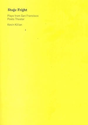 Stage Fright: Selected Plays from San Francisco Poets Theater: Killian ...