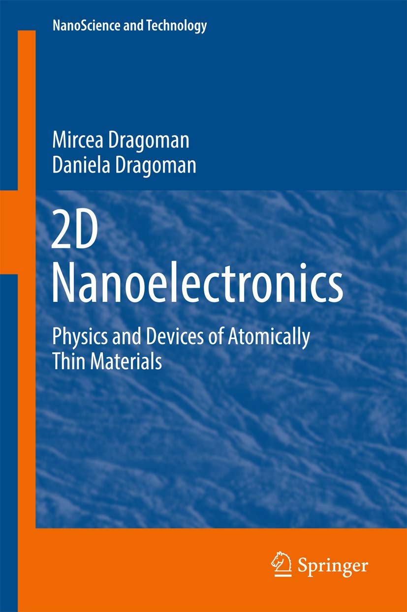 2D Nanoelectronics: Physics and Devices of Atomically Thin Materials ...