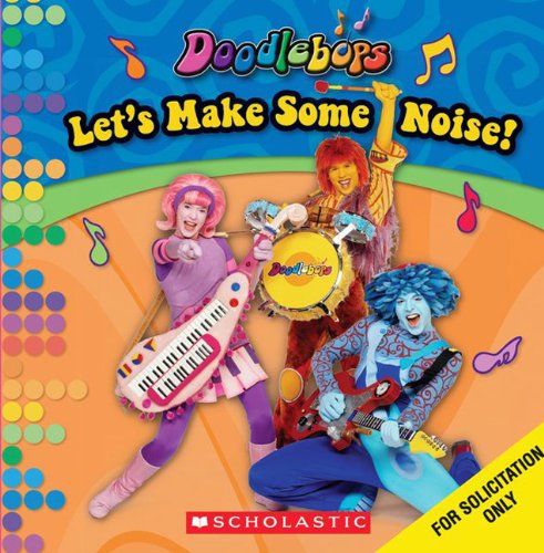 Amazon.com: Let's Make Some Noise! (Doodlebops): 9780545013284 ...