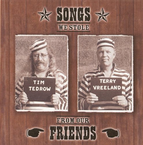 Tim Tedrow & Terry Vreeland - Songs We Stole from Our Friends - Amazon ...