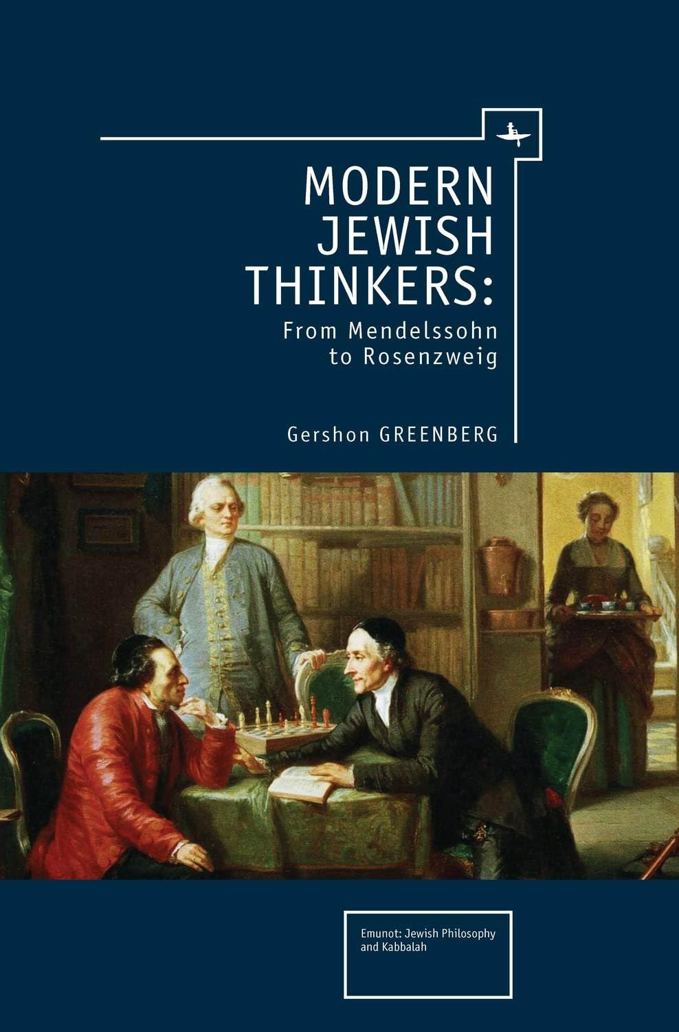 Modern Jewish Thinkers: From Mendelssohn to Rosenzweig (Emunot: Jewish ...