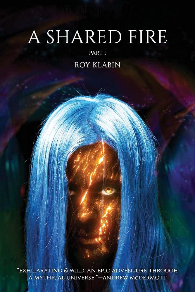 A Shared Fire: Part I: Klabin, Roy: 9781667801070: Amazon.com: Books