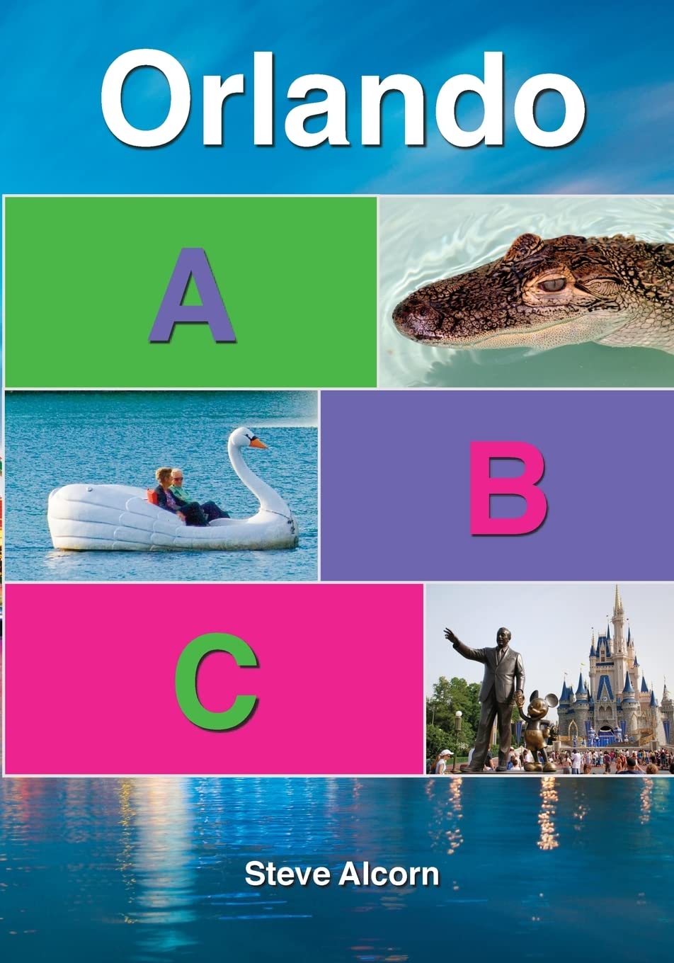 Orlando ABC: Alcorn, Steve: 9781499218664: Amazon.com: Books