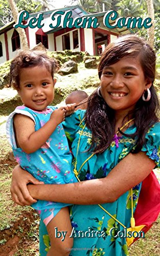 Let Them Come: Colson, Andrea: 9781533671479: Amazon.com: Books