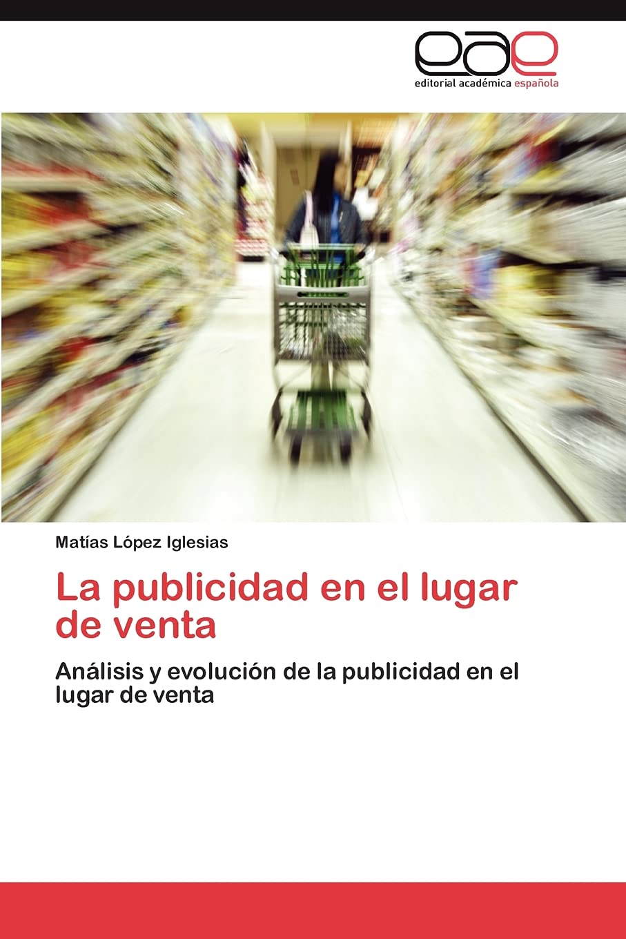 Buy La publicidad en el lugar de venta: Análisis y evolución de la ...