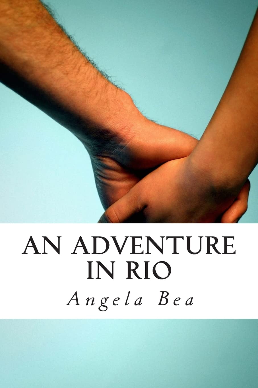 An adventure in Rio: Bea, Angela: 9781499640984: Amazon.com: Books