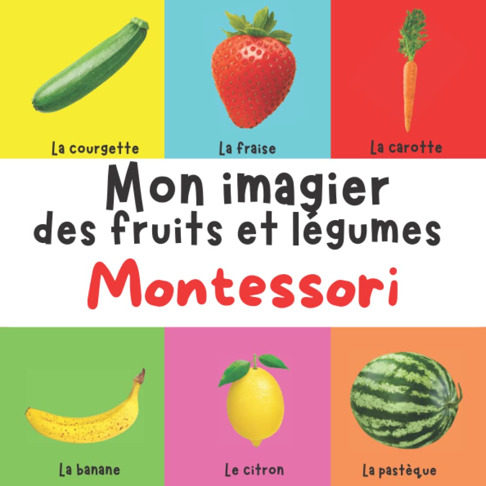 Buy Mon imagier Montessori : Les fruits et légumes - Près de 100 fruits ...