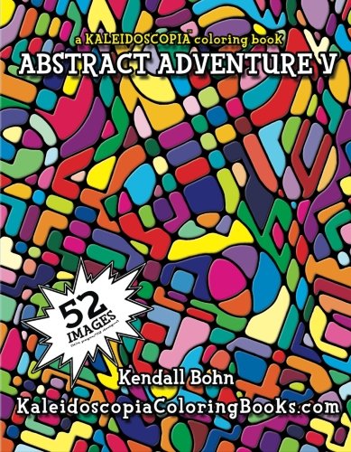 Amazon.com: Abstract Adventure V: A Kaleidoscopia Coloring Book ...
