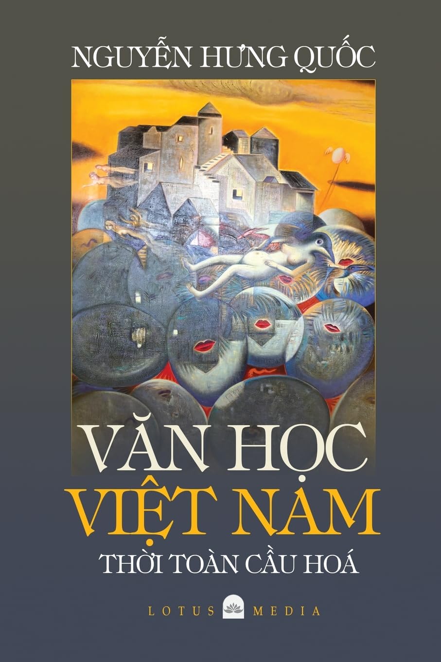 Amazon.com: VĂn HỌc ViỆt Nam ThỜi Toàn CẦu Hóa (Vietnamese Edition): 9798868954269: Nguyen, Hung ...