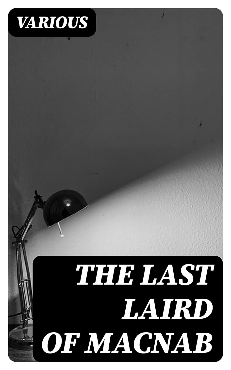 Amazon.com: The Last Laird of MacNab: An Episode in the Settlement of ...